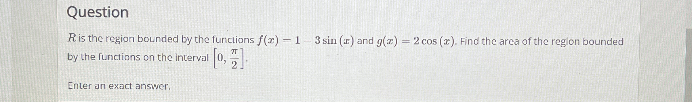 Solved QuestionR ﻿is the region bounded by the functions | Chegg.com