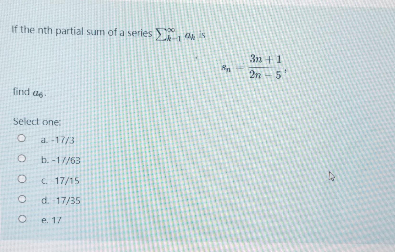 Solved If the nth partial sum of a series ∑k=1∞ak is | Chegg.com