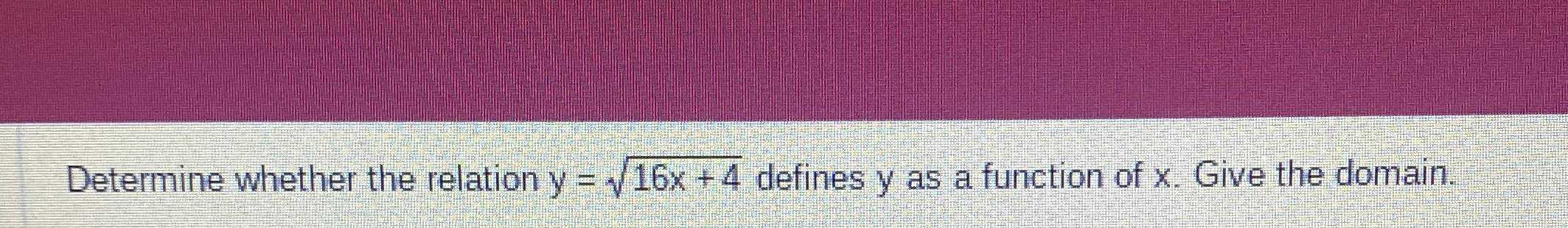 Solved Determine whether the relation y=16x+42 ﻿defines y | Chegg.com