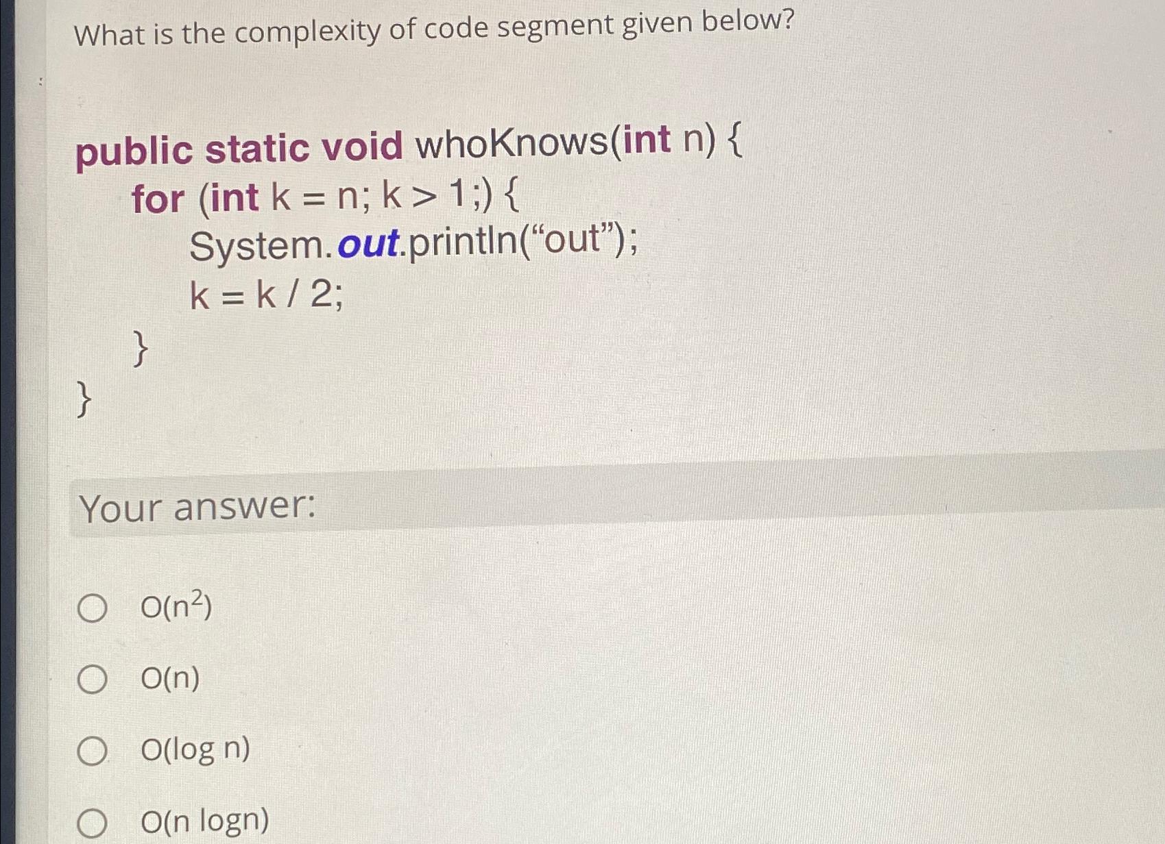 Solved What Is The Complexity Of Code Segment Given 