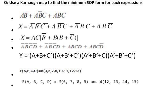 Solved Q: Use a Karnaugh map to find the minimum SOP form | Chegg.com