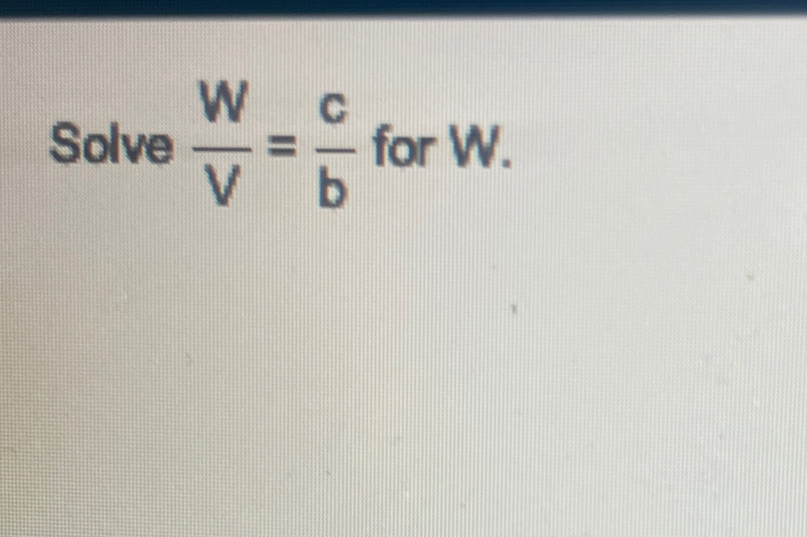 Solved Solve WV=cb ﻿for W. | Chegg.com
