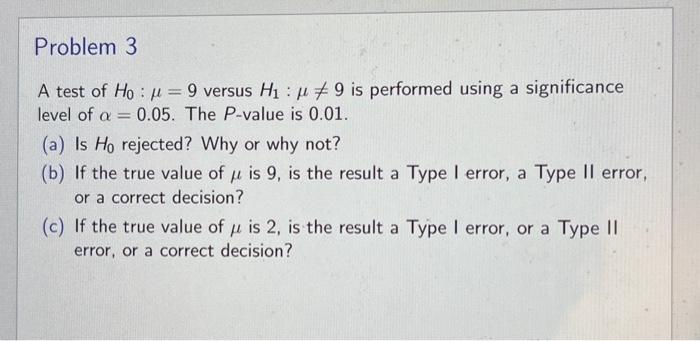 Solved A test of H0:μ=9 versus H1:μ =9 is performed using a | Chegg.com