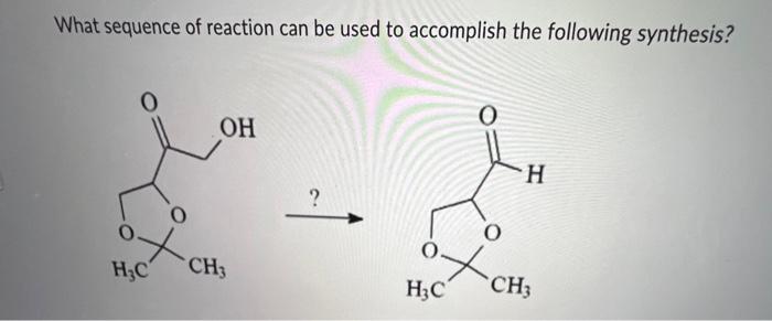 Solved What sequence of reaction can be used to accomplish | Chegg.com