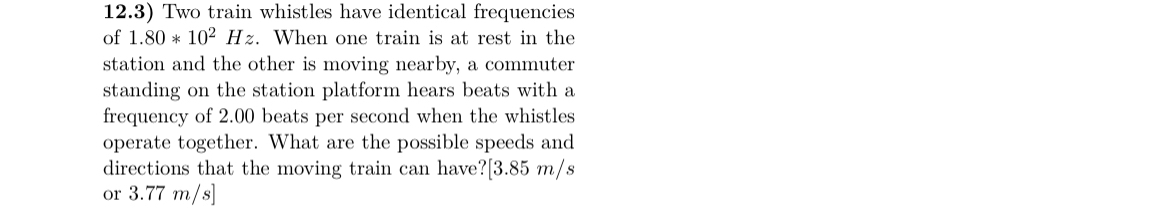 Solved 12.3) ﻿Two train whistles have identical frequencies | Chegg.com