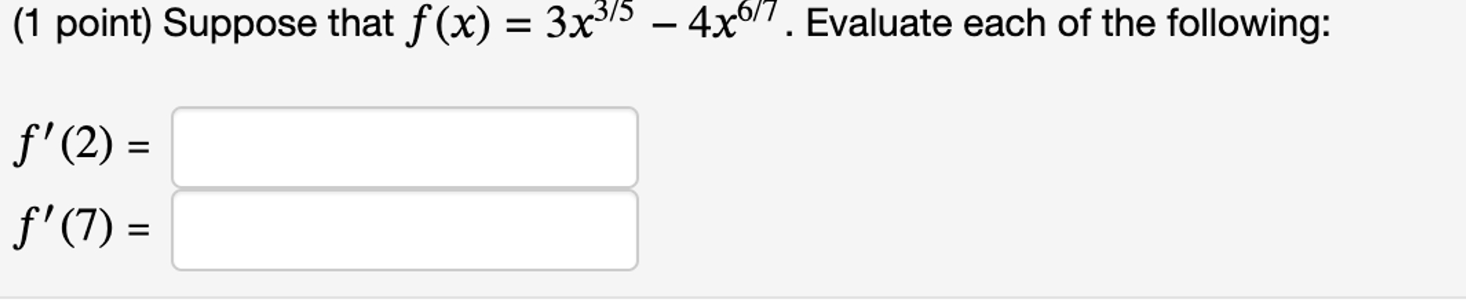 Solved f'(1)=(1 ﻿point) ﻿Suppose that f(x)=3x35-4x67. | Chegg.com