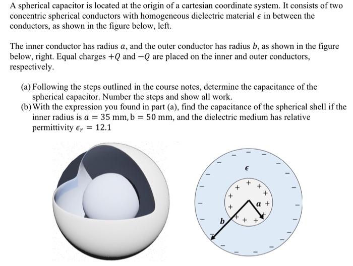 Solved A spherical capacitor is located at the origin of a | Chegg.com