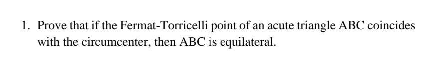 Solved Prove that if the Fermat-Torricelli point of an acute | Chegg.com
