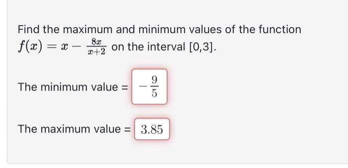 Solved Find the maximum and minimum values of the function | Chegg.com