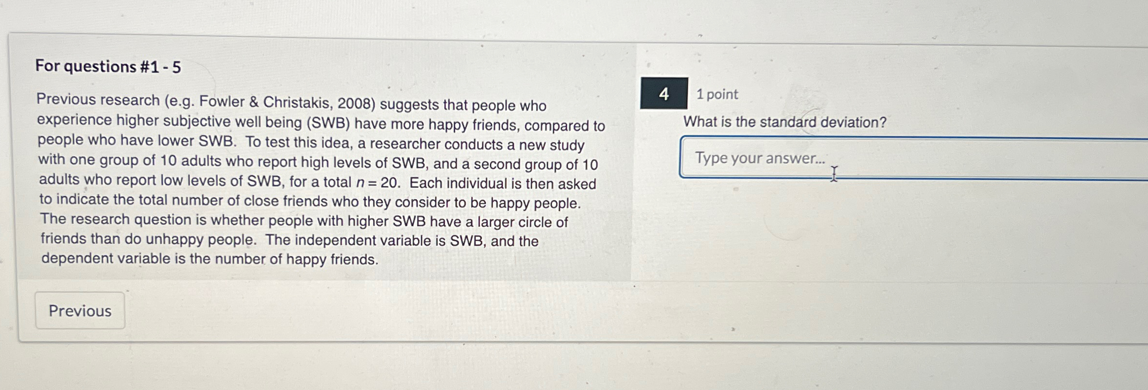 Solved Previous research (e.g. ﻿Fowler & Christakis, 2008) | Chegg.com