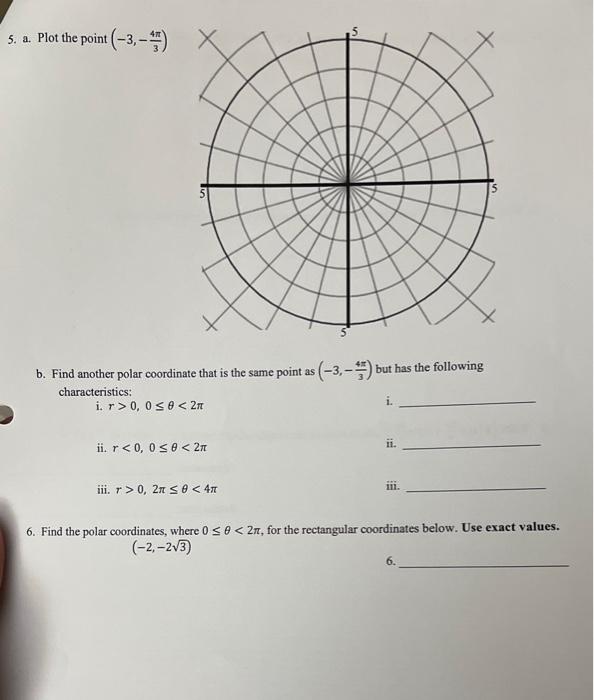 Solved 5. a. Plot the point (−3,−34π) b. Find another polar | Chegg.com