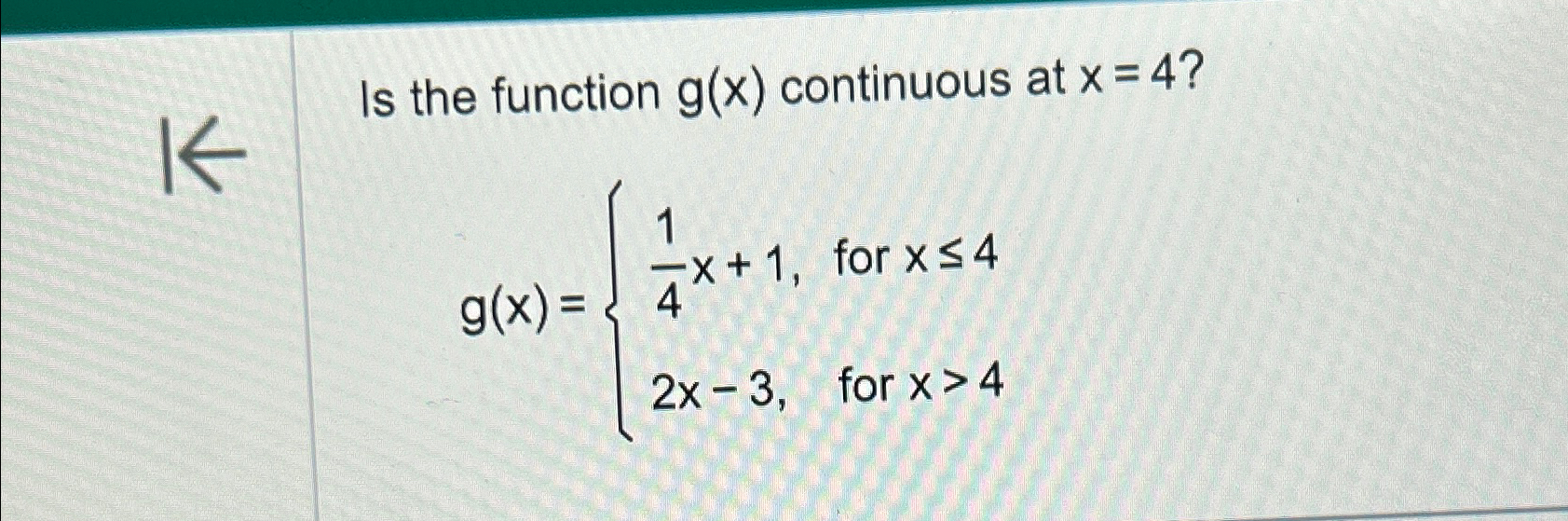 Solved Is the function g(x) ﻿continuous at | Chegg.com