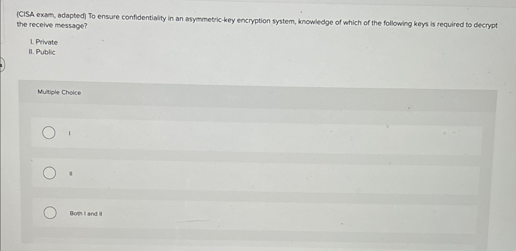 Solved (CISA exam, adapted) ﻿To ensure confidentiality in an | Chegg.com