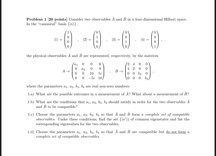 Problem 1 (20 points) Consider two observables A and | Chegg.com