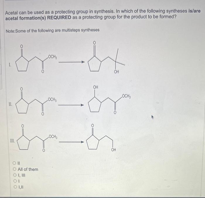 Solved Acetal can be used as a protecting group in | Chegg.com