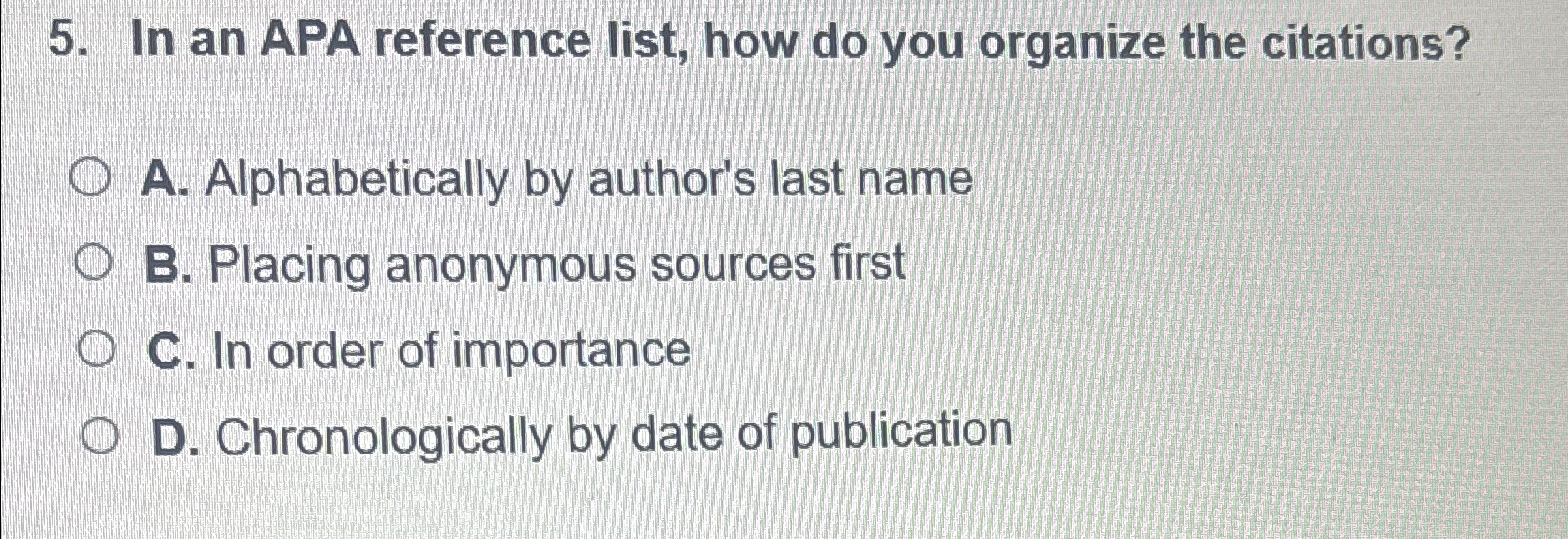 Solved In an APA reference list, how do you organize the | Chegg.com