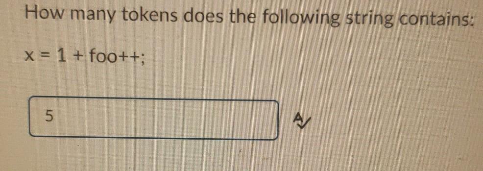 Solved How many tokens does the following string contains: x | Chegg.com