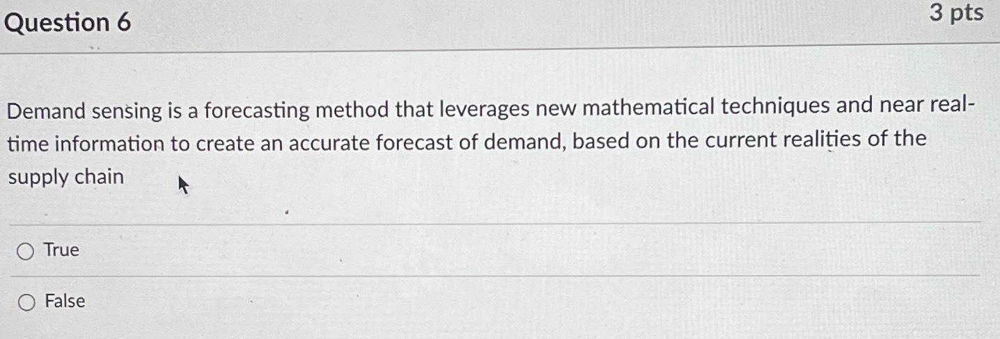 Solved Question 63 ﻿ptsDemand sensing is a forecasting | Chegg.com
