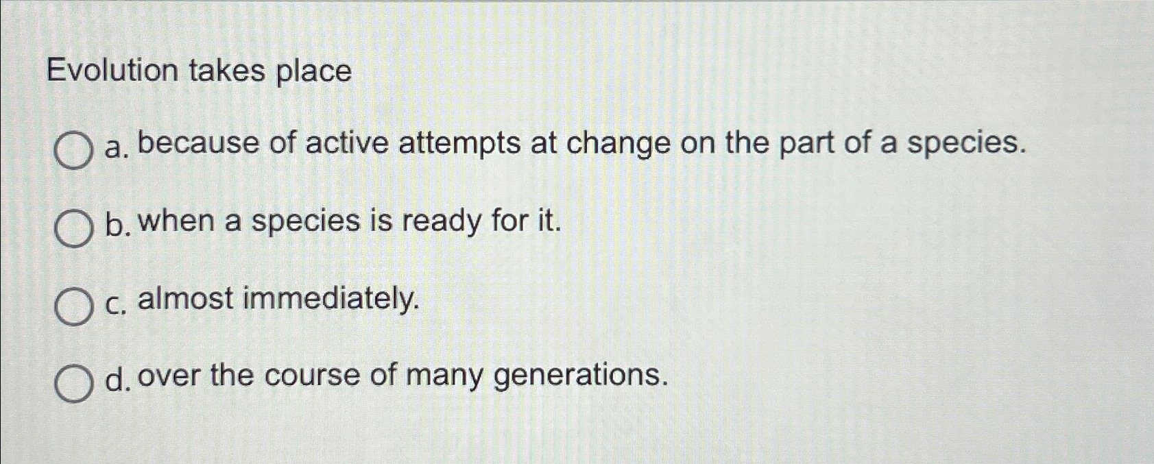 Solved Evolution takes placea. ﻿because of active attempts | Chegg.com