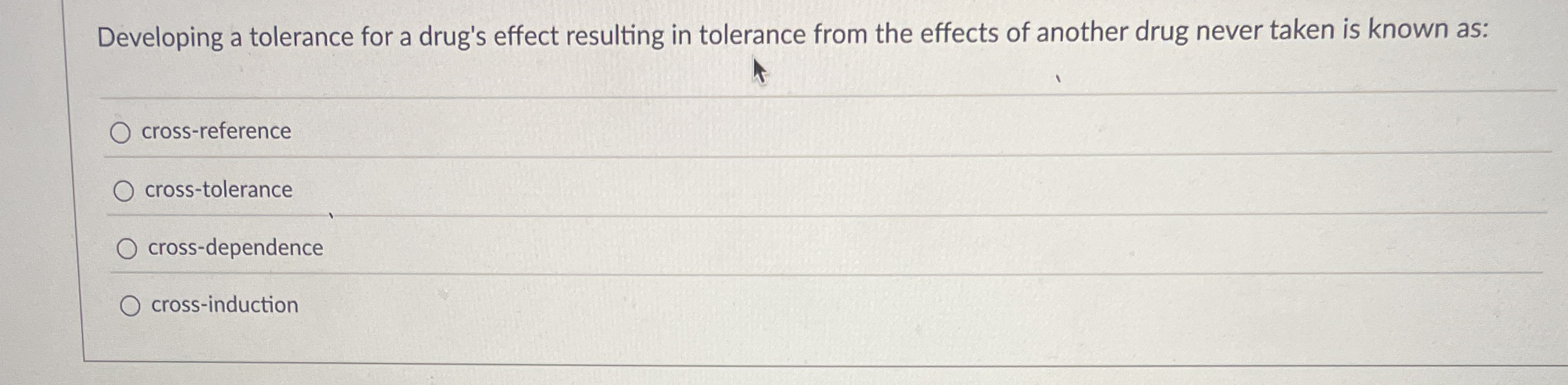 Solved Developing a tolerance for a drug's effect resulting | Chegg.com