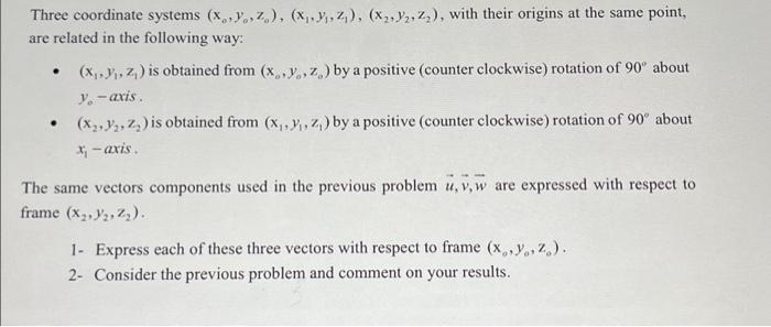 Solved Three coordinate systems (x, y, z), (X₁,Y₁, Z₁), (x₂, | Chegg.com