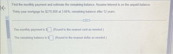 Solved Find the monthly payment and estimate the remaining | Chegg.com