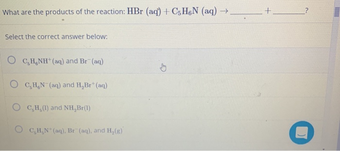Solved What are the products of the reaction: HBr (aq) + | Chegg.com
