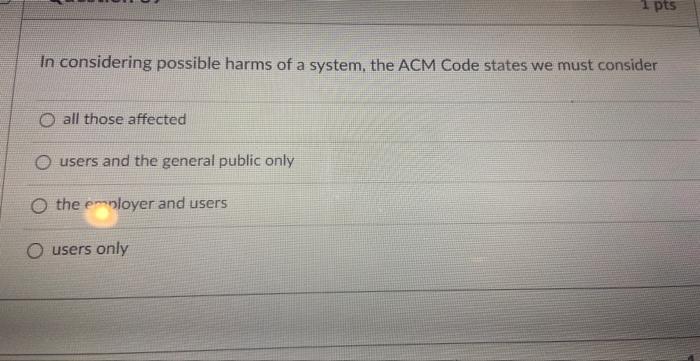 In considering possible harms of a system, the ACM | Chegg.com