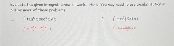 Solved Evaluate the given integral. Show all work. Hint: You | Chegg.com
