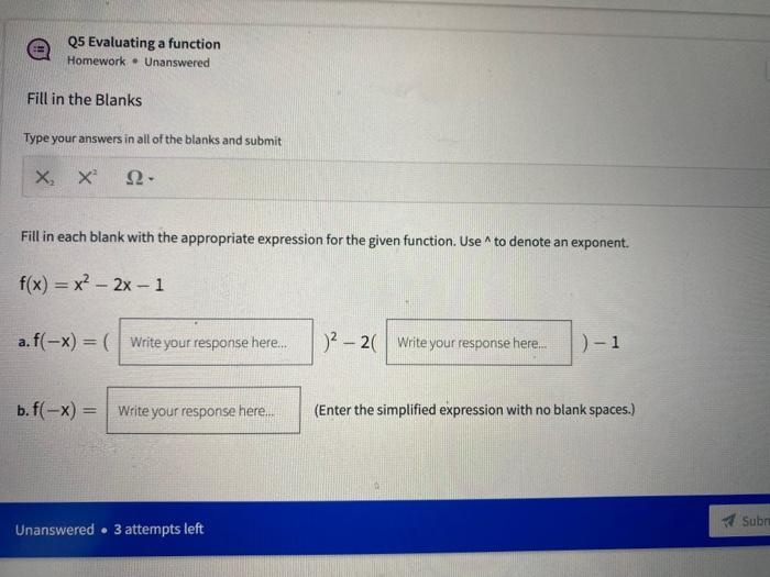 Solved Q4 Evaluating a function Homework - Unanswered Fill | Chegg.com