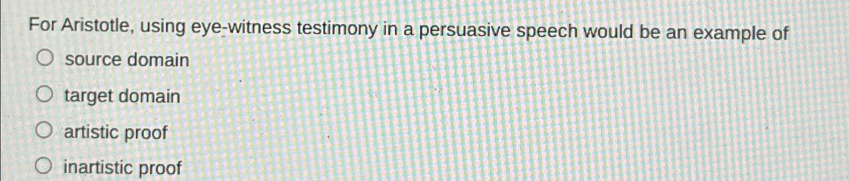 Solved For Aristotle, using eye-witness testimony in a | Chegg.com