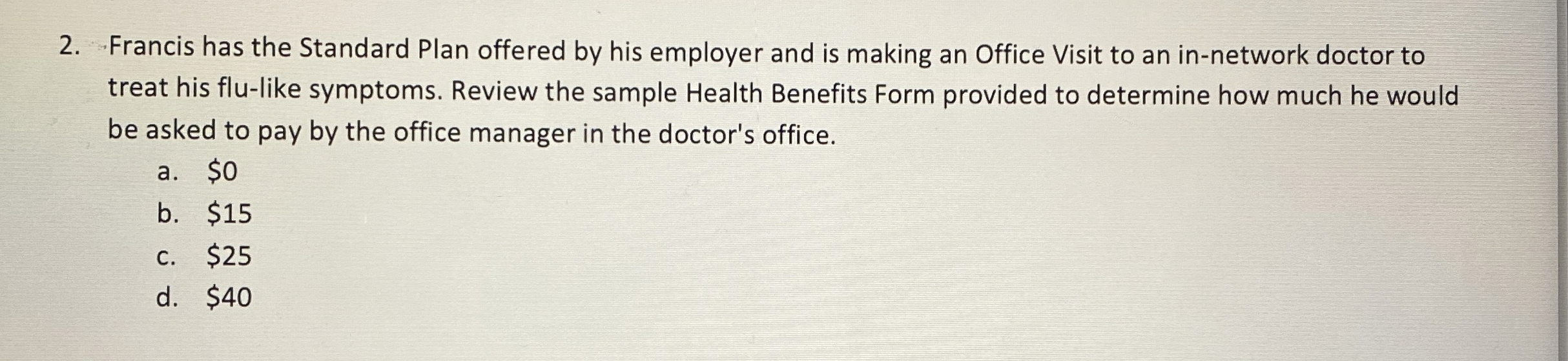 Solved Francis has the Standard Plan offered by his employer | Chegg.com