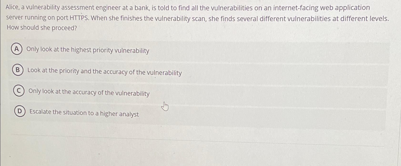Solved Alice, a vulnerability assessment engineer at a bank, | Chegg.com