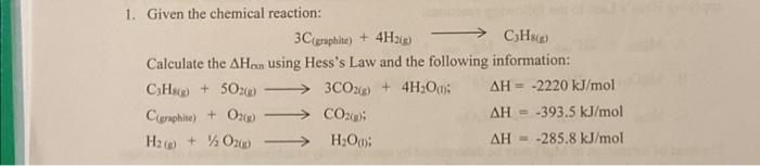 Solved 1. Given the chemical reaction: 3C(graphite) + 4H2(g) | Chegg.com