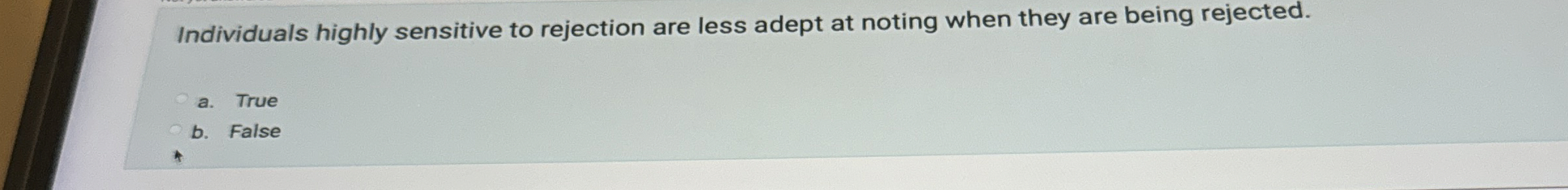 Solved Individuals highly sensitive to rejection are less | Chegg.com