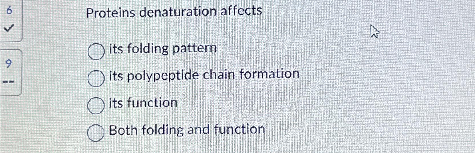 Solved Proteins denaturation affectsits folding patternits | Chegg.com