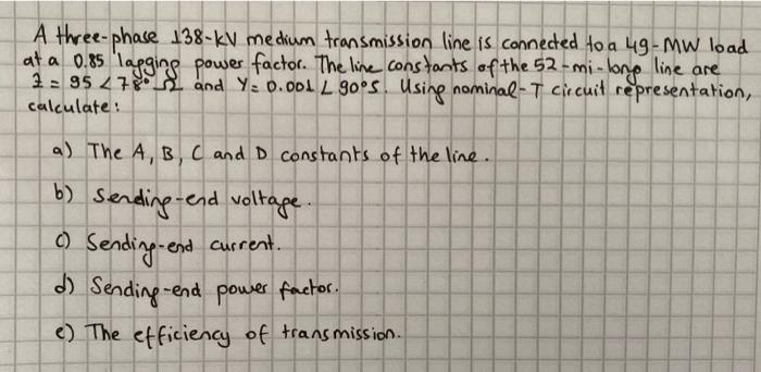 Solved A three-phase 138−kV medium transmission line is | Chegg.com