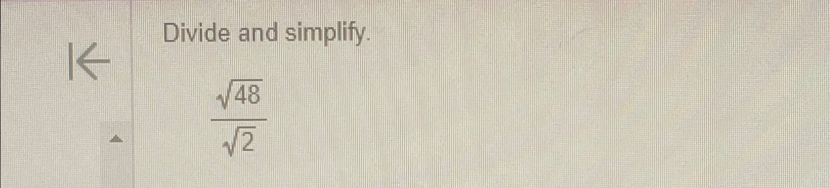 Solved Divide and simplify.48222 | Chegg.com