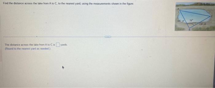 Solved Find the distance across the lake from A to C, to the | Chegg.com