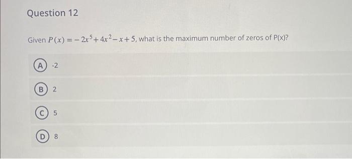 Solved Given P(x)=−2x5+4x2−x+5, what is the maximum number | Chegg.com