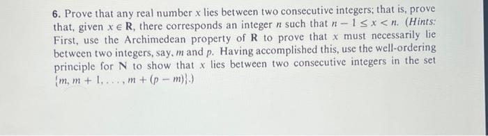 Solved 6. Prove that any real number x lies between two | Chegg.com