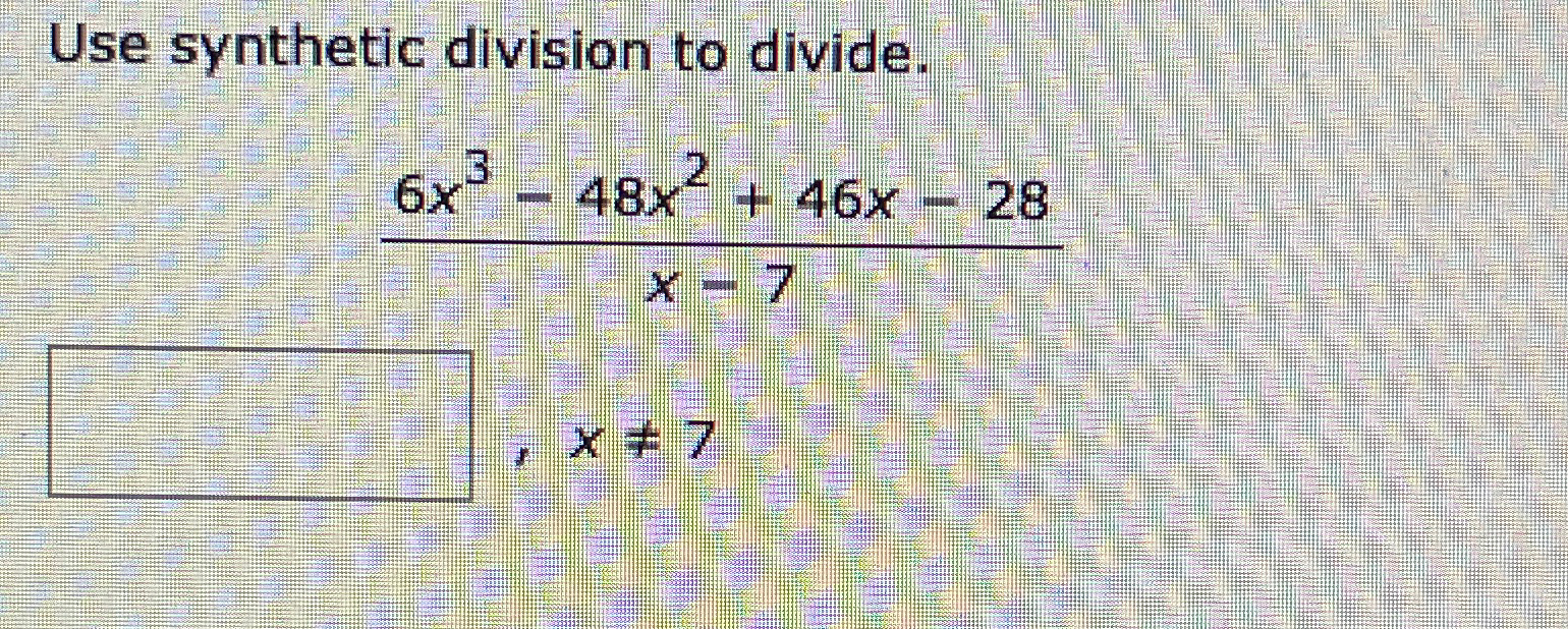 Solved Use synthetic division to | Chegg.com