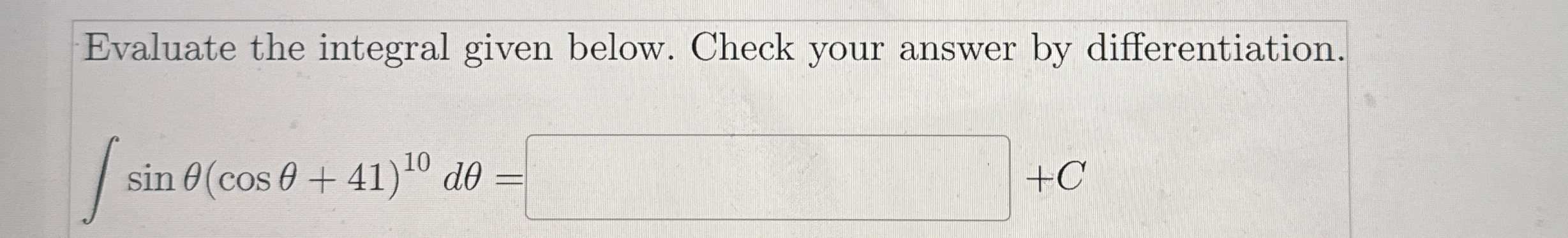 Solved Evaluate the integral given below. Check your answer | Chegg.com