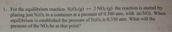 Solved 1. For the equilibrium reaction N2O4( g)↔2NO2( g) the | Chegg.com