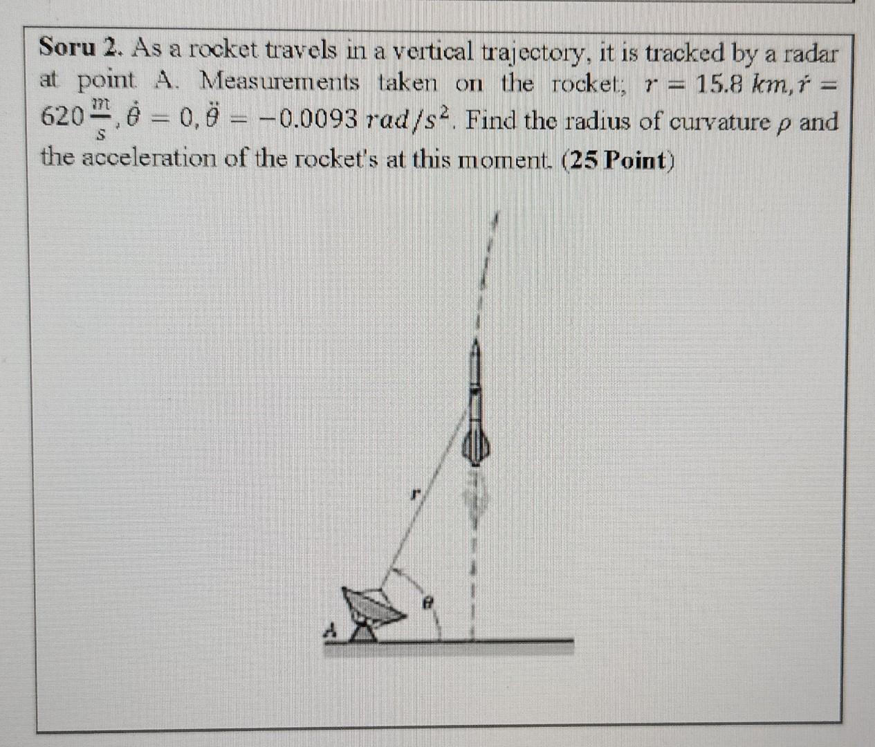 Solved Soru 2 As A Rocket Travels In A Vertical Trajectory
