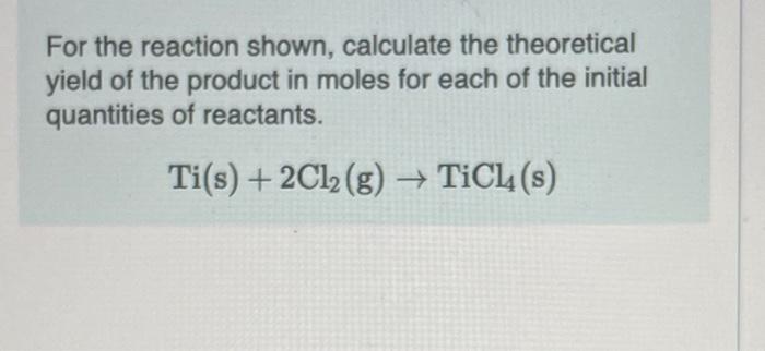 Solved For the reaction shown, calculate the theoretical | Chegg.com