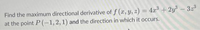 Find the maximum directional derivative of | Chegg.com