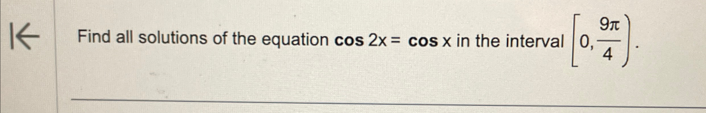 Solved K, ﻿Find all solutions of the equation cos2x=cosx ﻿in | Chegg.com