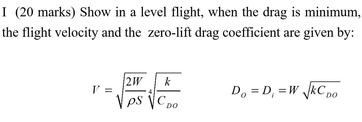 I (20 marks) Show in a level flight, when the drag is | Chegg.com