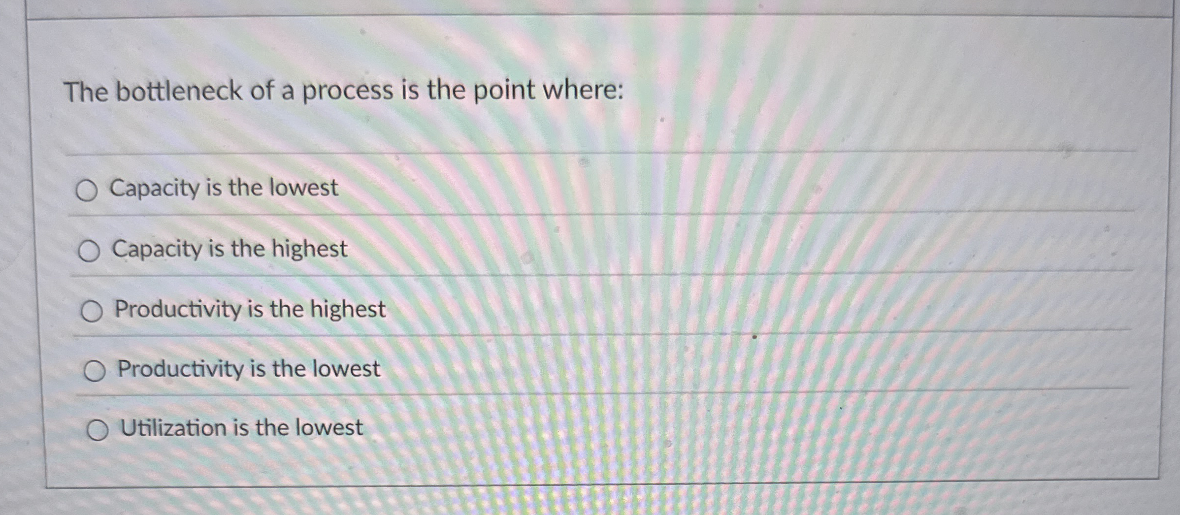 Solved The bottleneck of a process is the point | Chegg.com